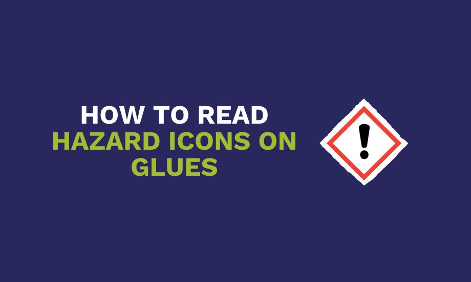 101 guide to understand hazard icons on adhesives | Bostik